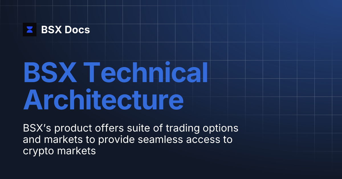 BSX Technical Architecture | BSX Docs