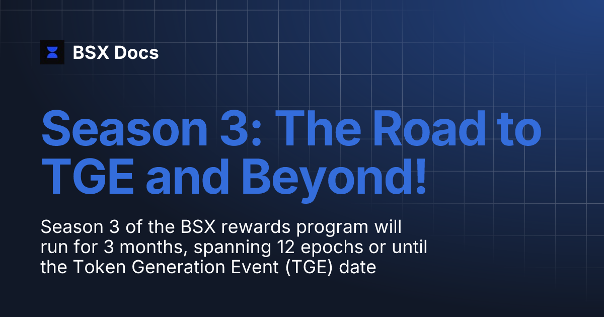 Season 3: The Road to TGE and Beyond! | BSX Docs